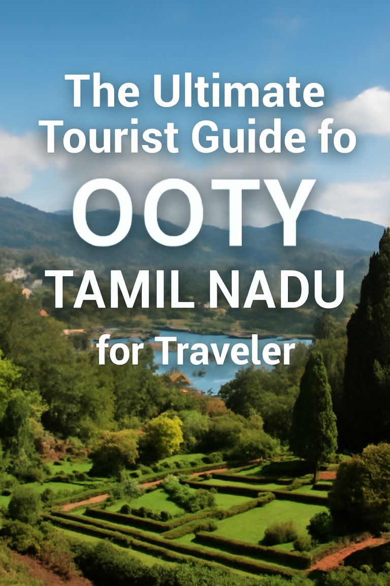 The Ultimate Tourist Guide to the Ooty, Tamil Nadu for Traveller ...